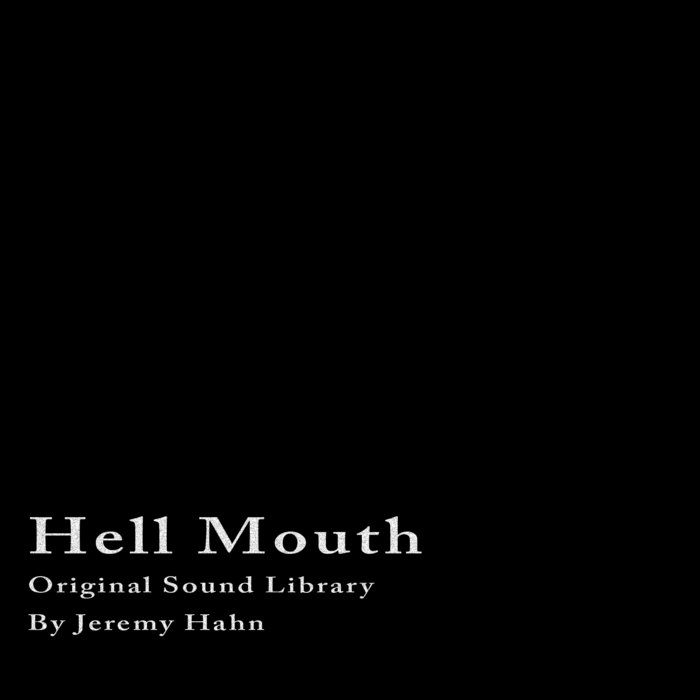 Hell Mouth Sound Effects | Jeremy Zane