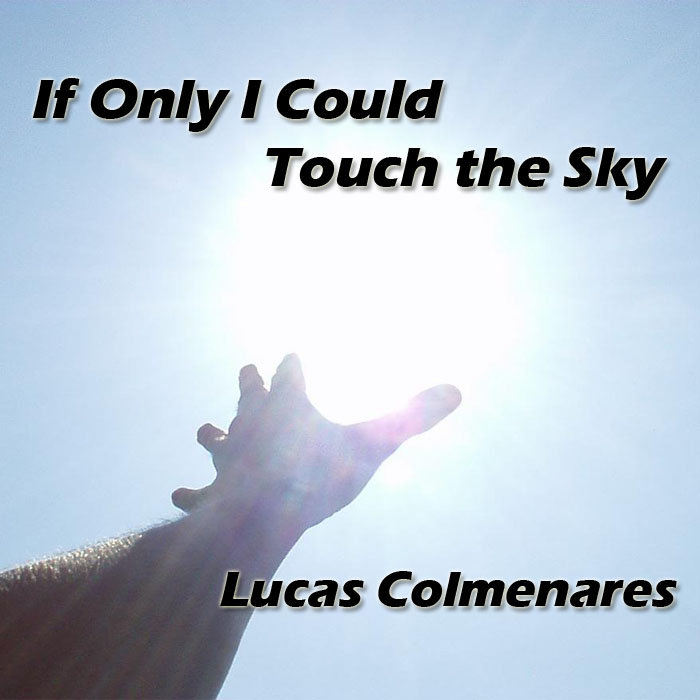 If Only I Could Touch the Sky EP | Lucas Colmenares | RevolutionDude