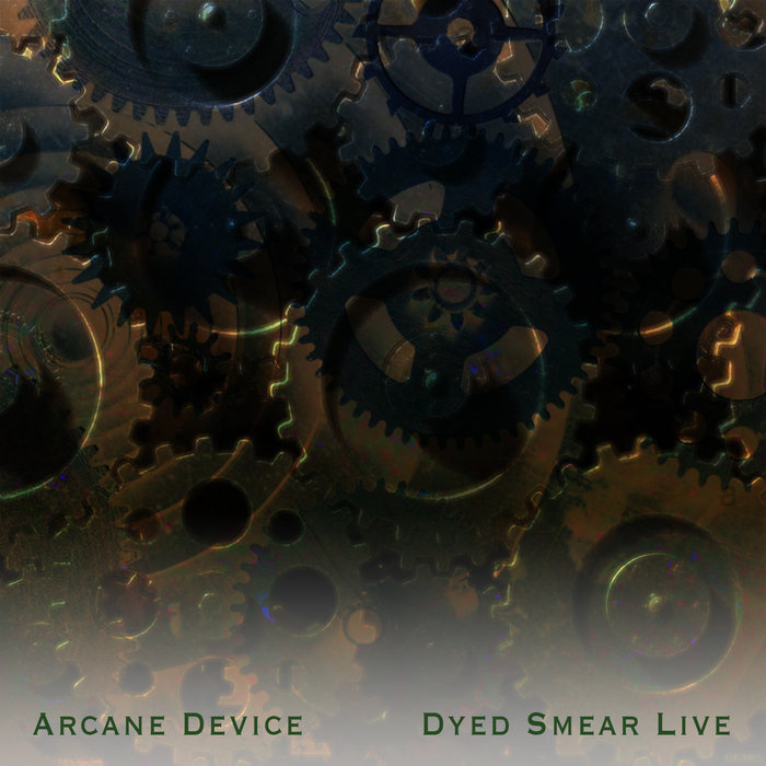 dyed smear live | arcane device | David Lee Myers