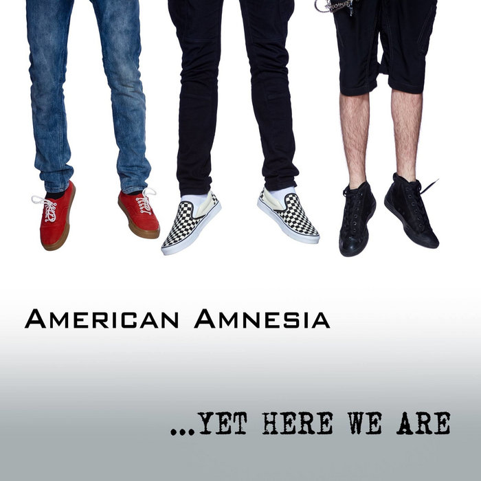 YET HERE WE ARE | American Amnesia