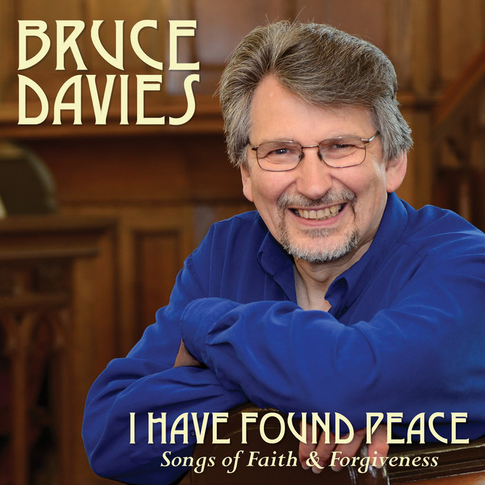 I Have Found Peace - Songs of Faith & Forgiveness | Bruce Davies
