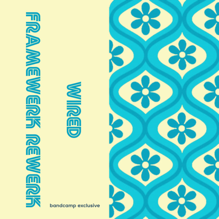 Wired (Framewerk Rewerk) | Framewerk