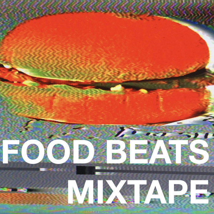 Food Beats Mixtape | civildead