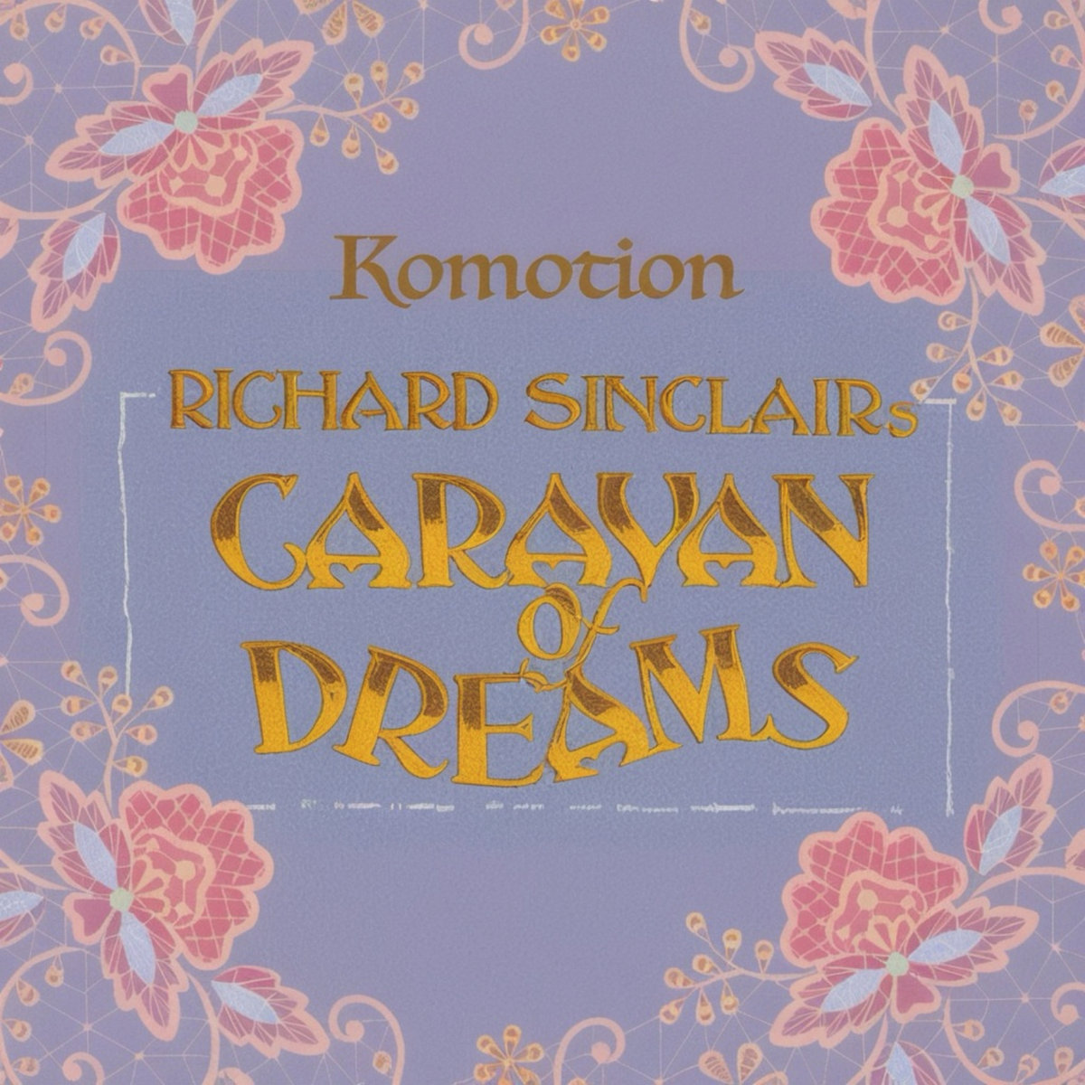 Komotion | Richard Sinclair's Caravan of Dreams | Richard Sinclair