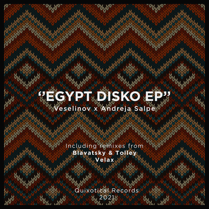 "Egypt Disko" EP | Andreja Salpe X Veselinov | Quixotical Records