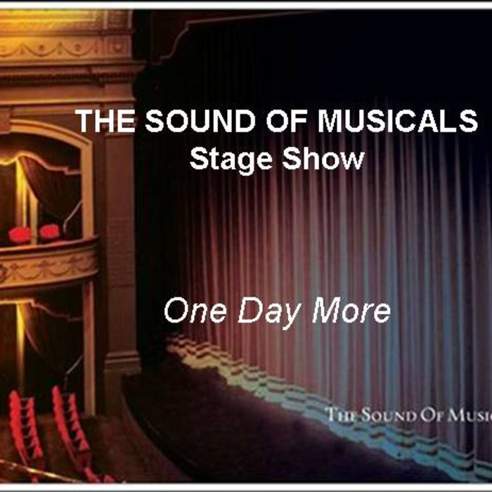 One Day More | The Sound Of Musicals Stage Show