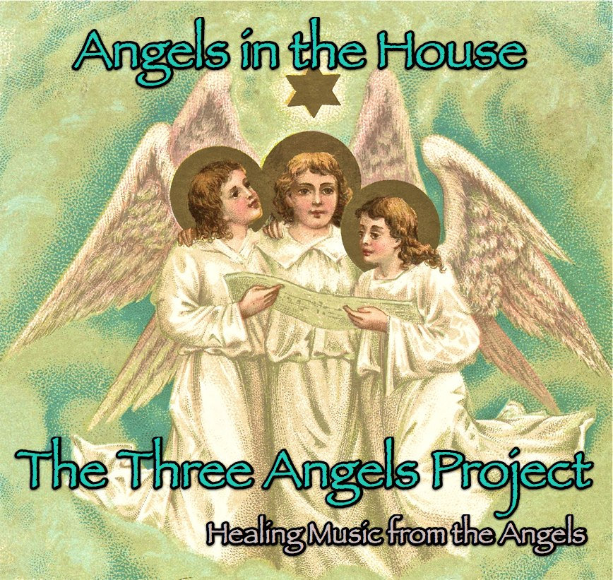 Angels in the House - Music from the Three Angels Project (Please click ...