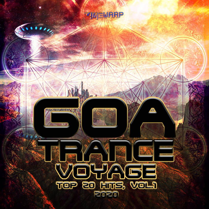 Goa Trance Voyage 2020 Top 20 Hits, Vol1 (TW001 - Timewarp) | Timewarp ...
