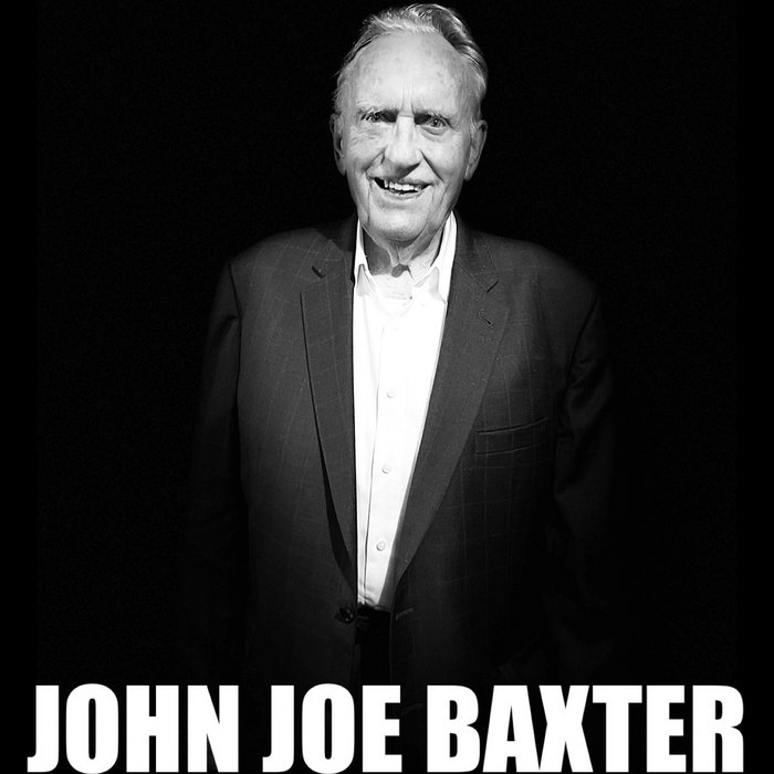 JOHN JOE BAXTER | JOHN JOE BAXTER