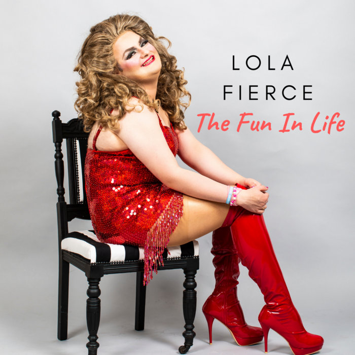 The Fun In Life | Lola Fierce