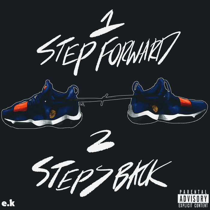 1 step forward, 2 steps back | E.K