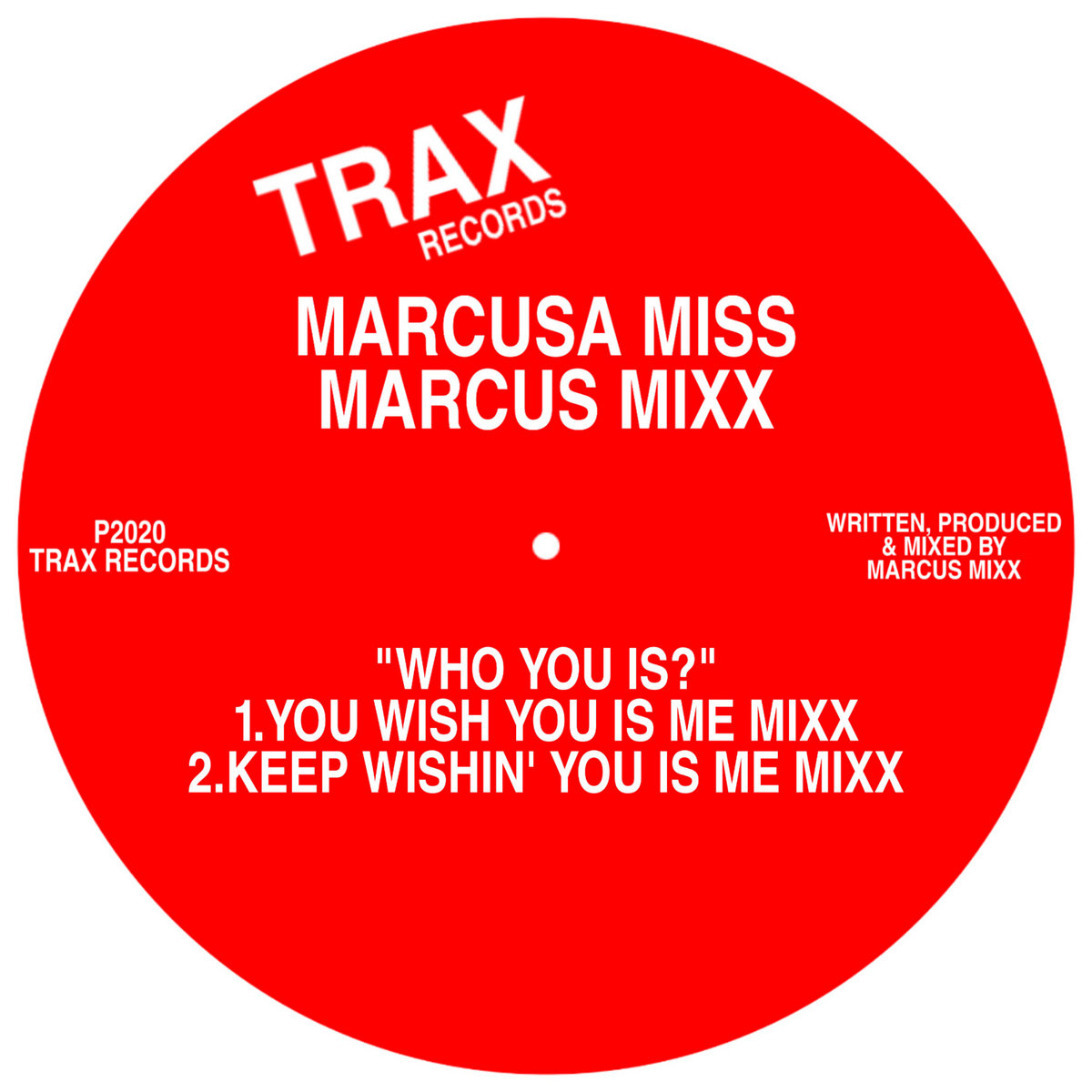 "WHO YOU IS?" - MARCUSA MISS/MARCUS MIXX | TRAX Records