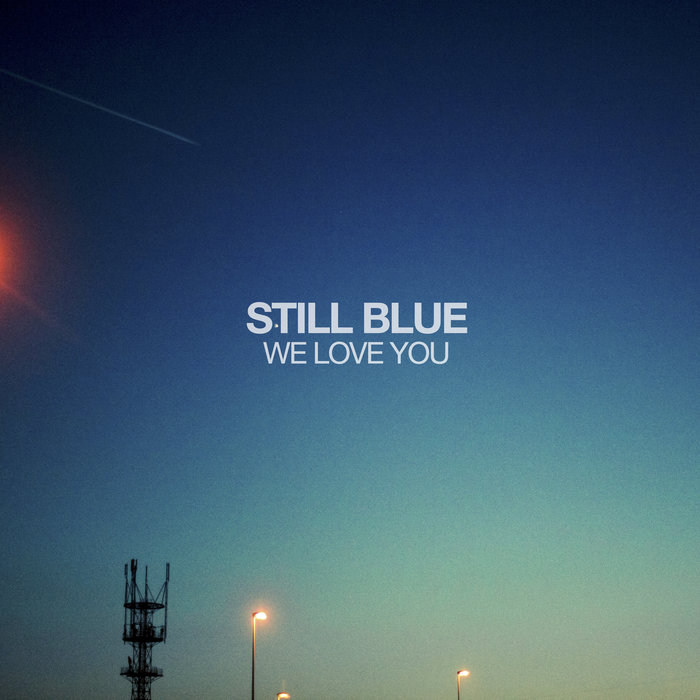 WE LOVE YOU | STILL BLUE | HIROSHI WATANABE : KAITO