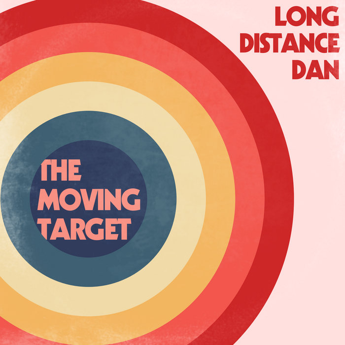 The Moving Target | LongDistanceDan | Dusted Industries