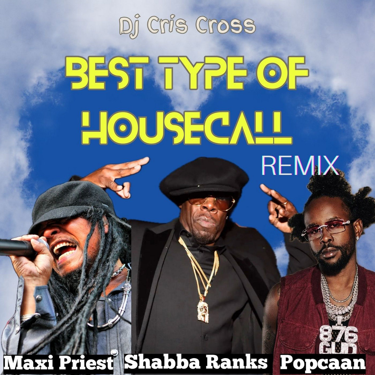 SHABBA RANKS x POPCAAN x MAXI PRIEST BEST : TYPE OF HOUSECALL REMIX (RAW) | DjCriSCroSS1876