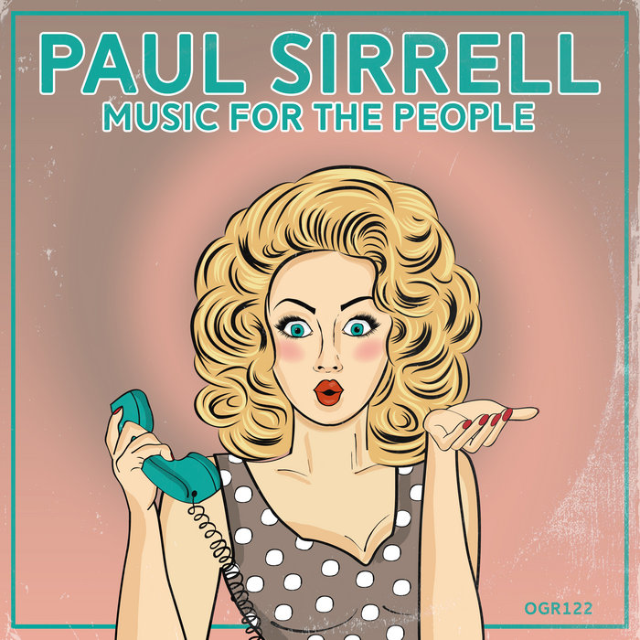 Paul Sirrell - Music For The People | Orange Groove Records