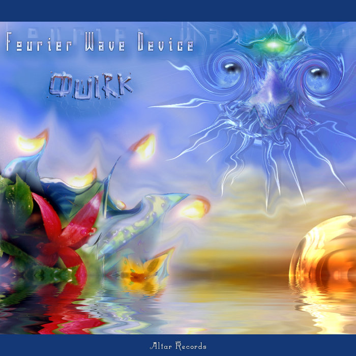 Quirk | FOURIER WAVE DEVICE | Altar Records
