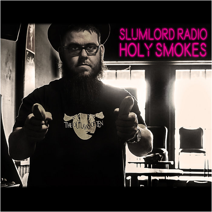 Holy Smokes | Slumlord Radio