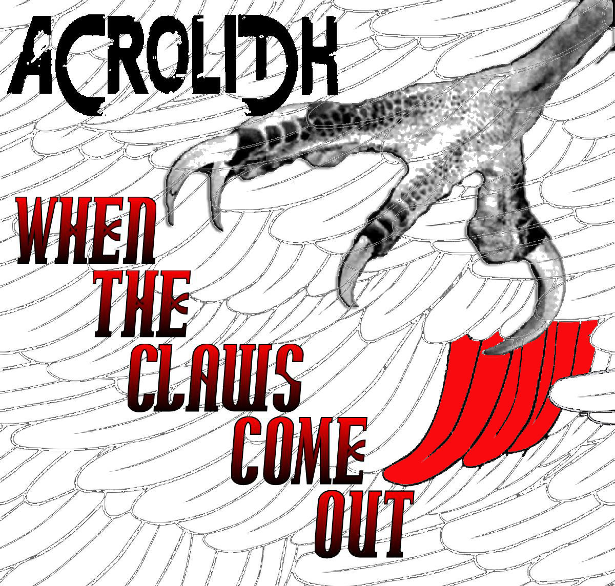 When The Claws Come Out | ACROLITH | Acrolith
