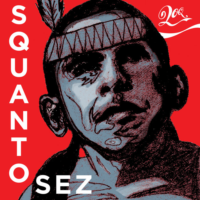Squanto Sez | qoq
