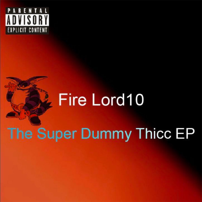 The Super Dummy Thicc EP | Fire Lord10 | Halo Productions