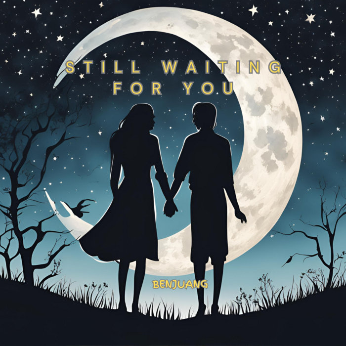 STILL WAITING FOR YOU | Benjuang