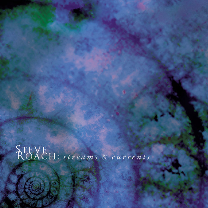 Streams and Currents | Steve Roach