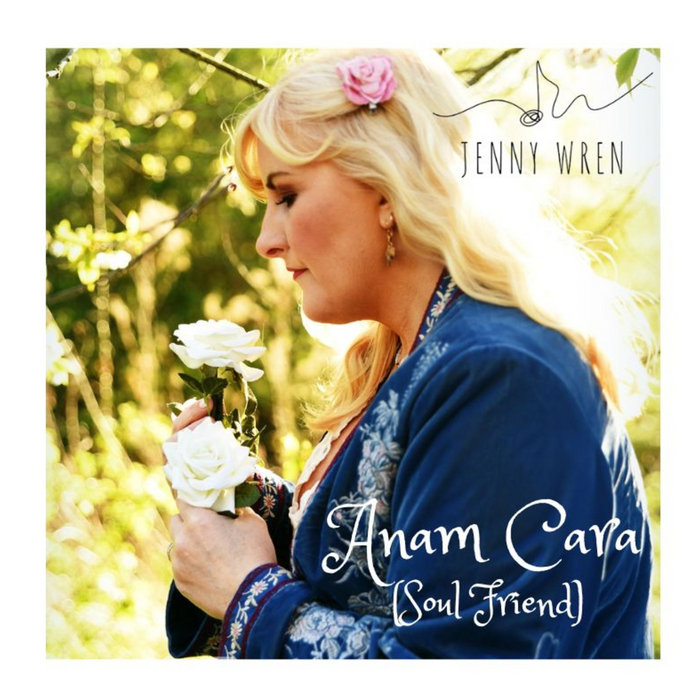 Anam Cara (Soul Friend) | Jenny Wren