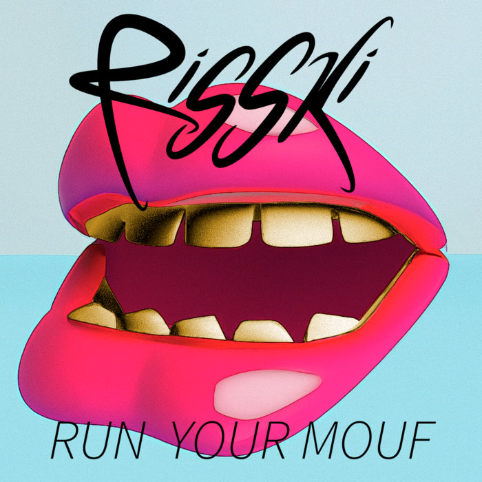 Run Your Mouf | Risski Run Your Mouf | Risski