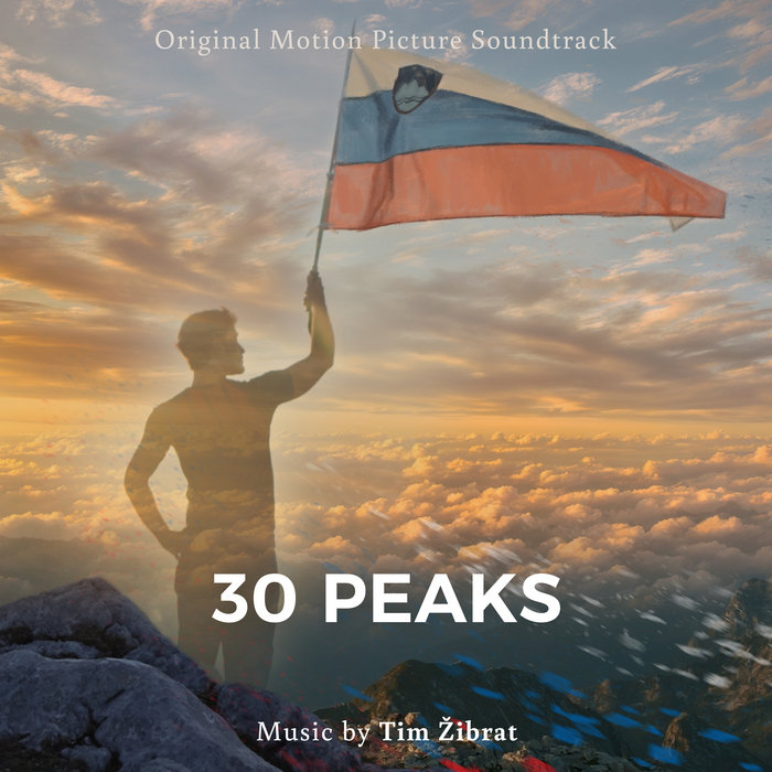 30 Peaks (Original Motion Picture Soundtrack) | Tim Žibrat