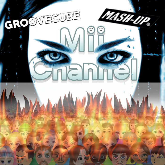 Wii Mii Channell Final B055 [GrooveCube Mashup] | GrooveCube