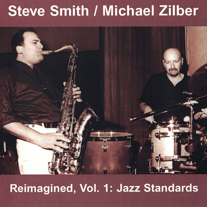 Reimagined, Vol. 1: Jazz Standards | Michael Zilber and Steve Smith ...