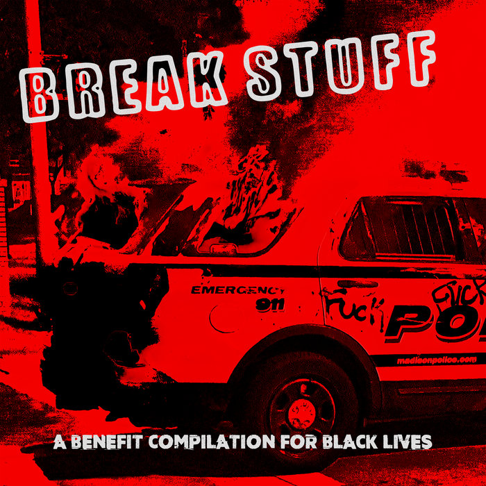 Break Stuff: A Benefit Compilation For Black Lives | Break Stuff