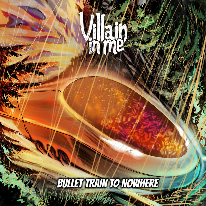 Bullet Train To Nowhere | Villain In Me