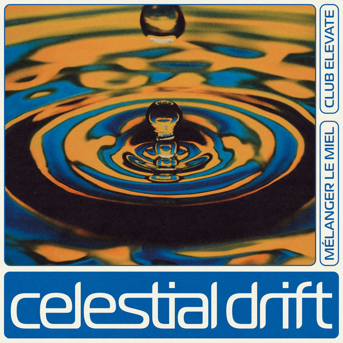 Celestial Drift | Mélanger Le Miel | Club Elevate