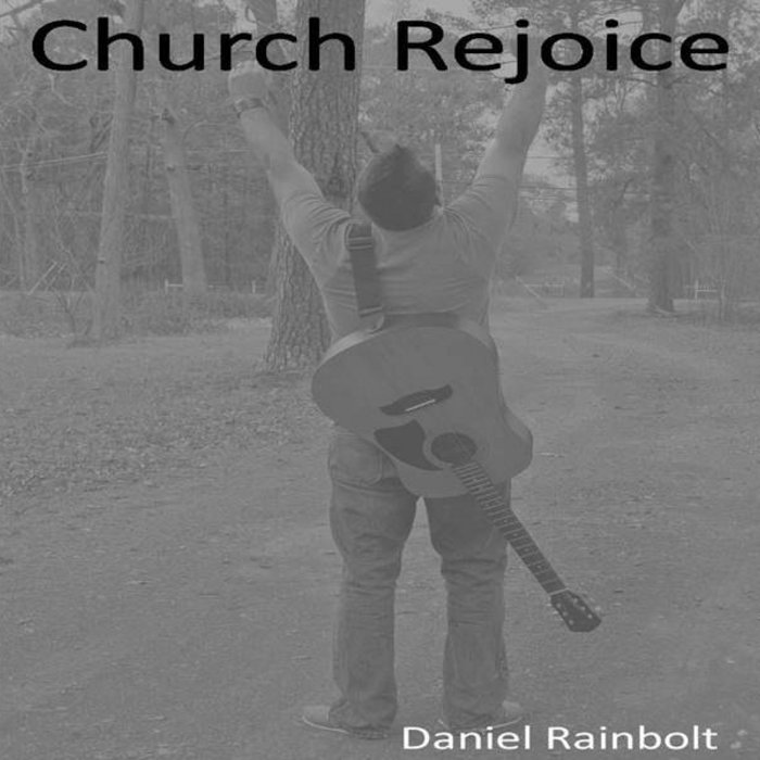 Church Rejoice | Daniel Rainbolt