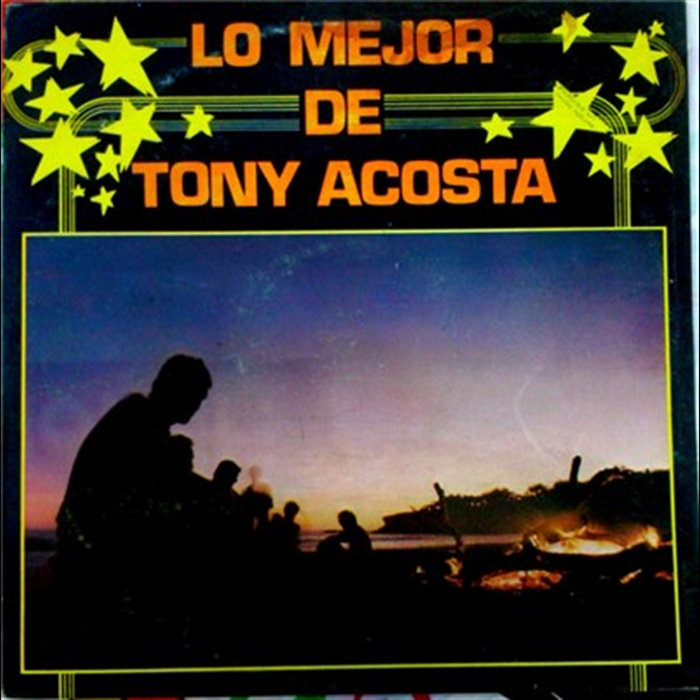 Lo Mejor De Tony Acosta | Tony Acosta