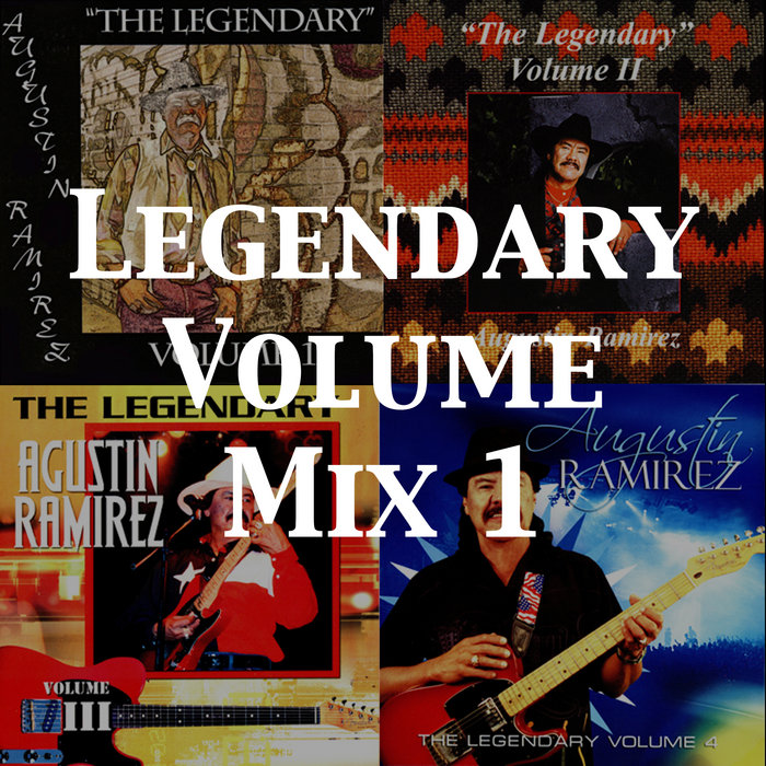 Legendary Volume Mix 1 | Augustin Ramirez "La Ley De Tejas"
