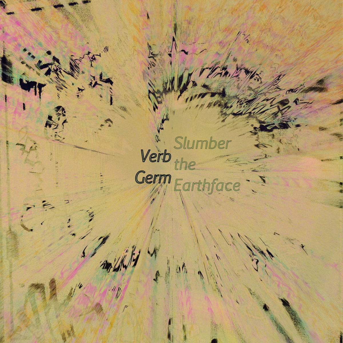 Slumber the Earthface | Verb Germ