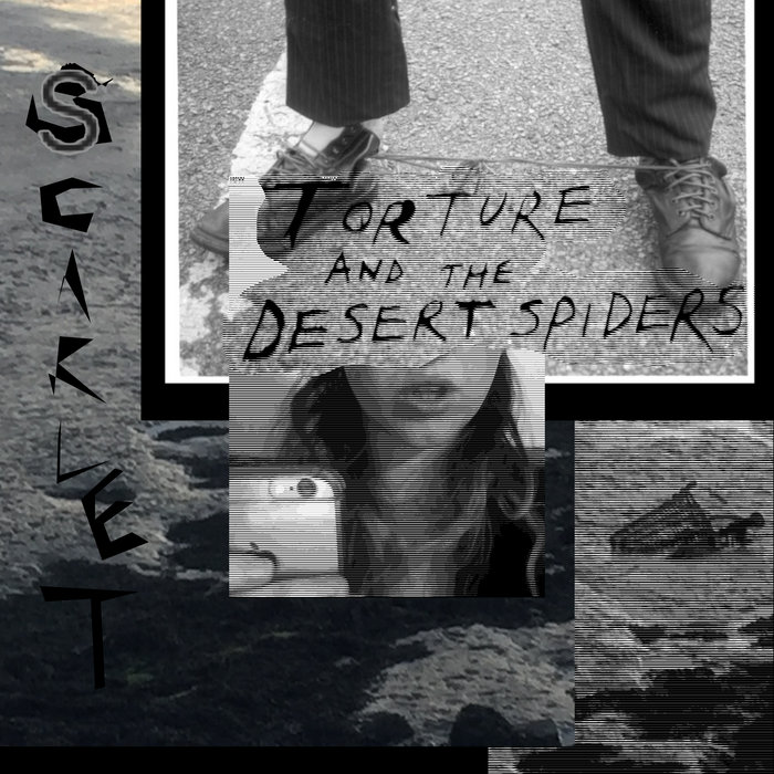 scarlet | Torture and the Desert Spiders | Torture and The Desert Spiders