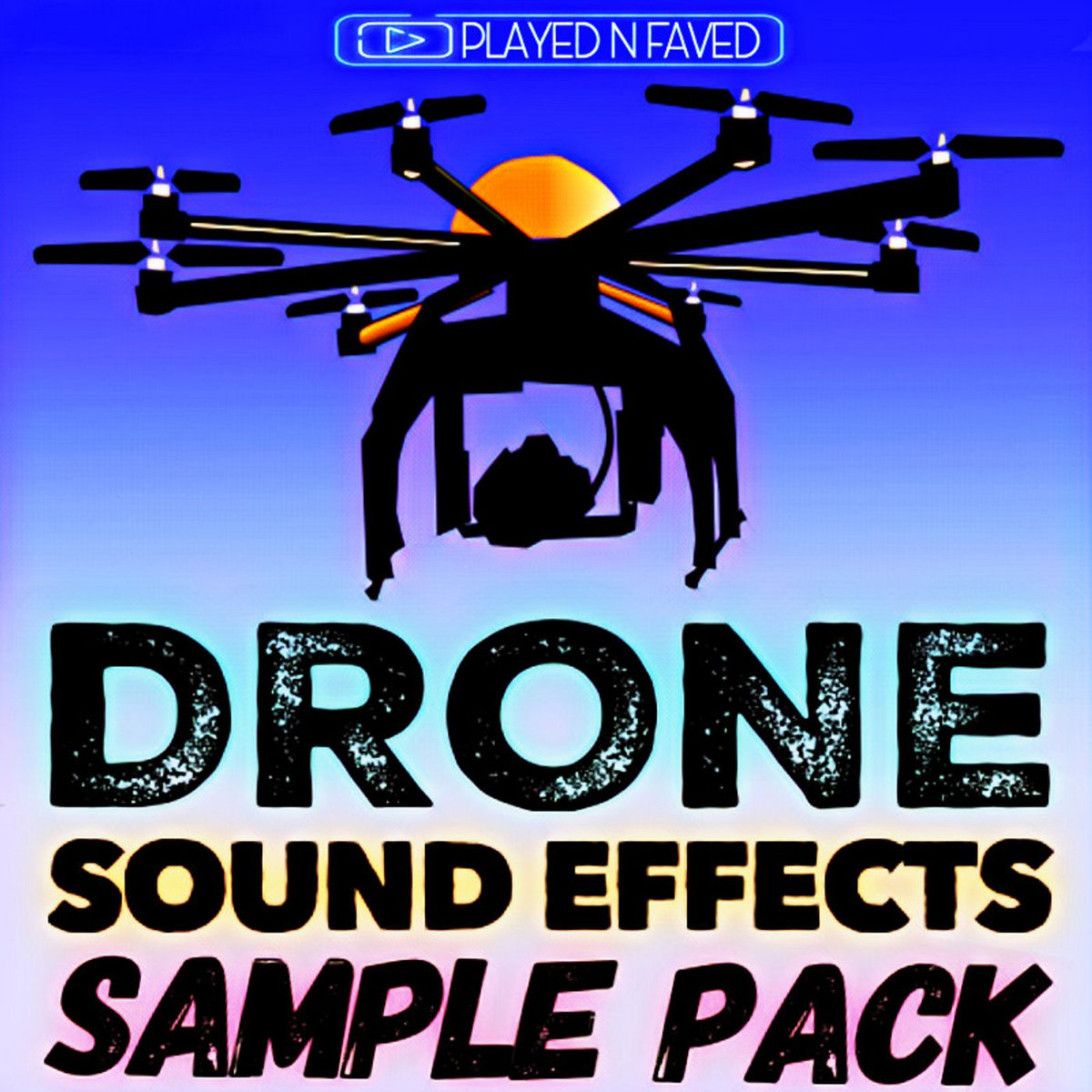 Drone Sound Effects Sample Pack | Played N Faved