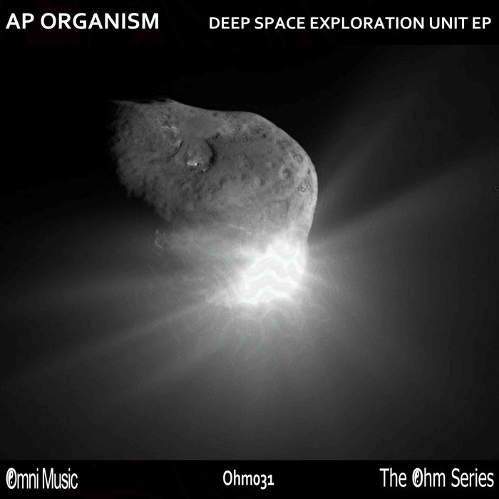 The Ohm Series: Deep Space Exploration Unit EP | AP Organism | Omni Music