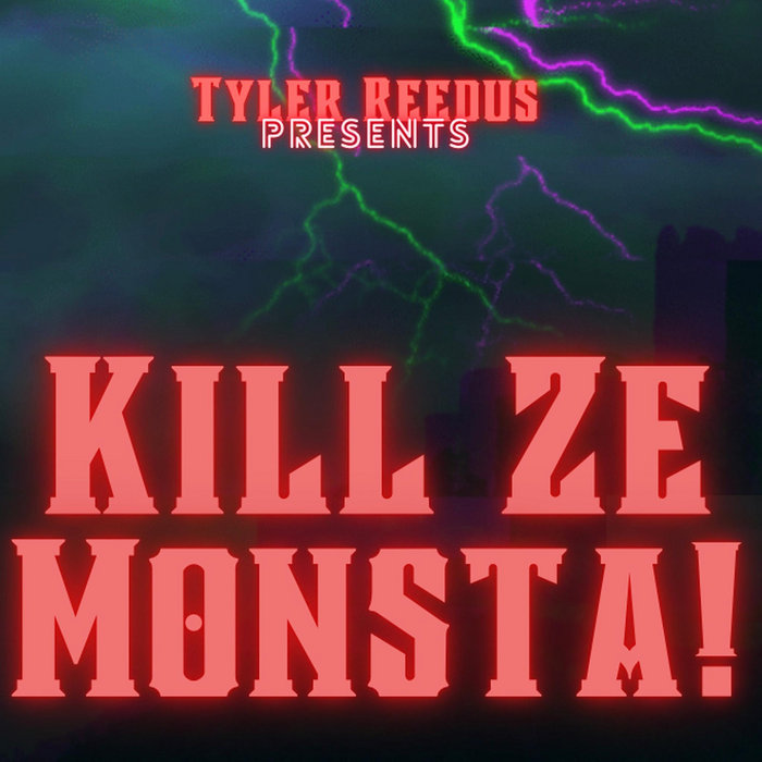 Kill Ze Monsta! | Tyler Reedus