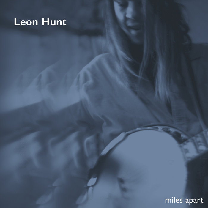 Miles Apart | Leon Hunt
