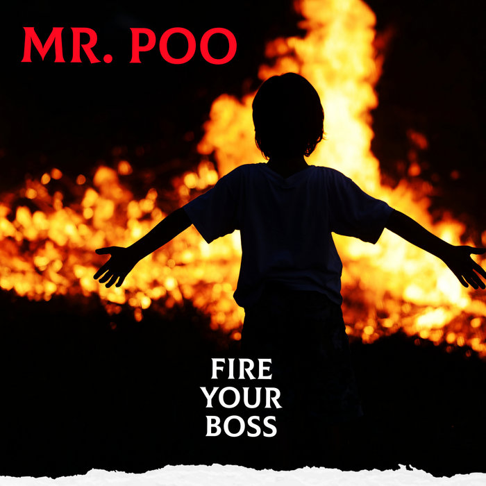 Mr. Poo (Single) | Fire Your Boss