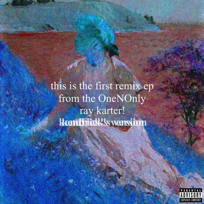 Kendrick's Version - EP | ray karter!