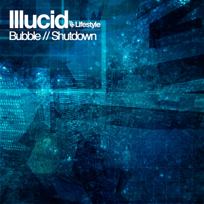 Lucid - Bubble/Shutdown | Illucid | Lifestyle Music