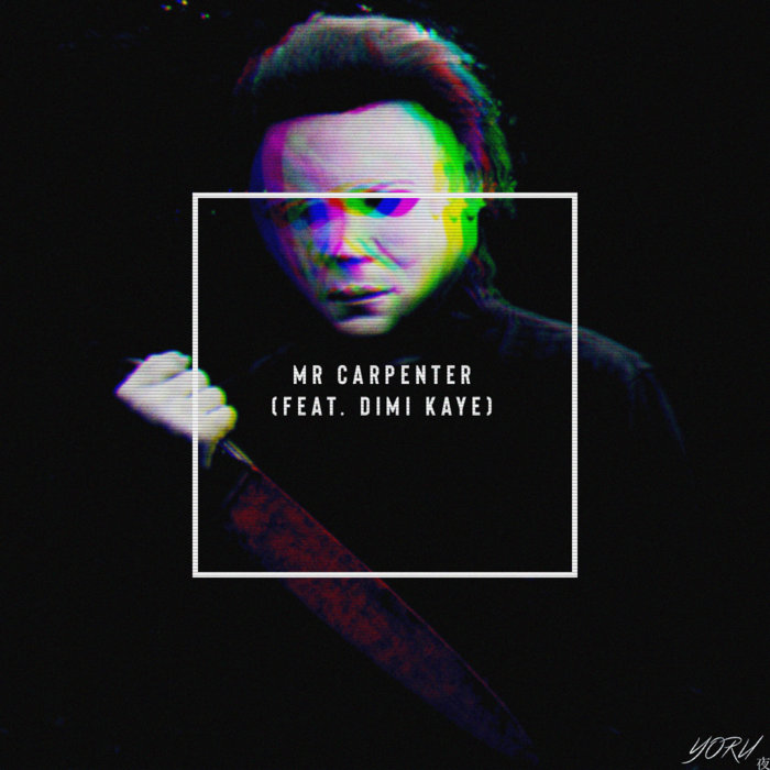 Mr Carpenter (feat. Dimi Kaye) | YORU 夜