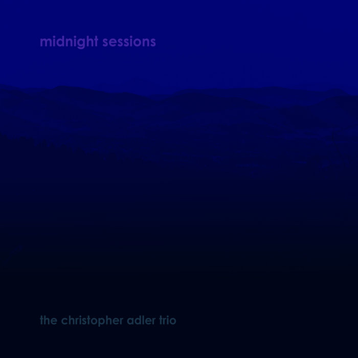 Midnight Sessions | The Christopher Adler Trio | Christopher Adler ...