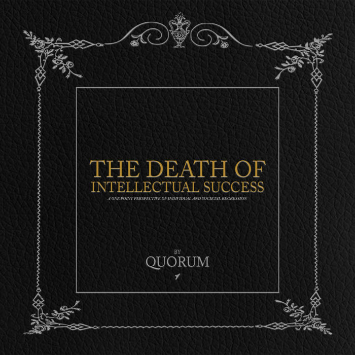 The Death Of Intellectual Success | Quorum